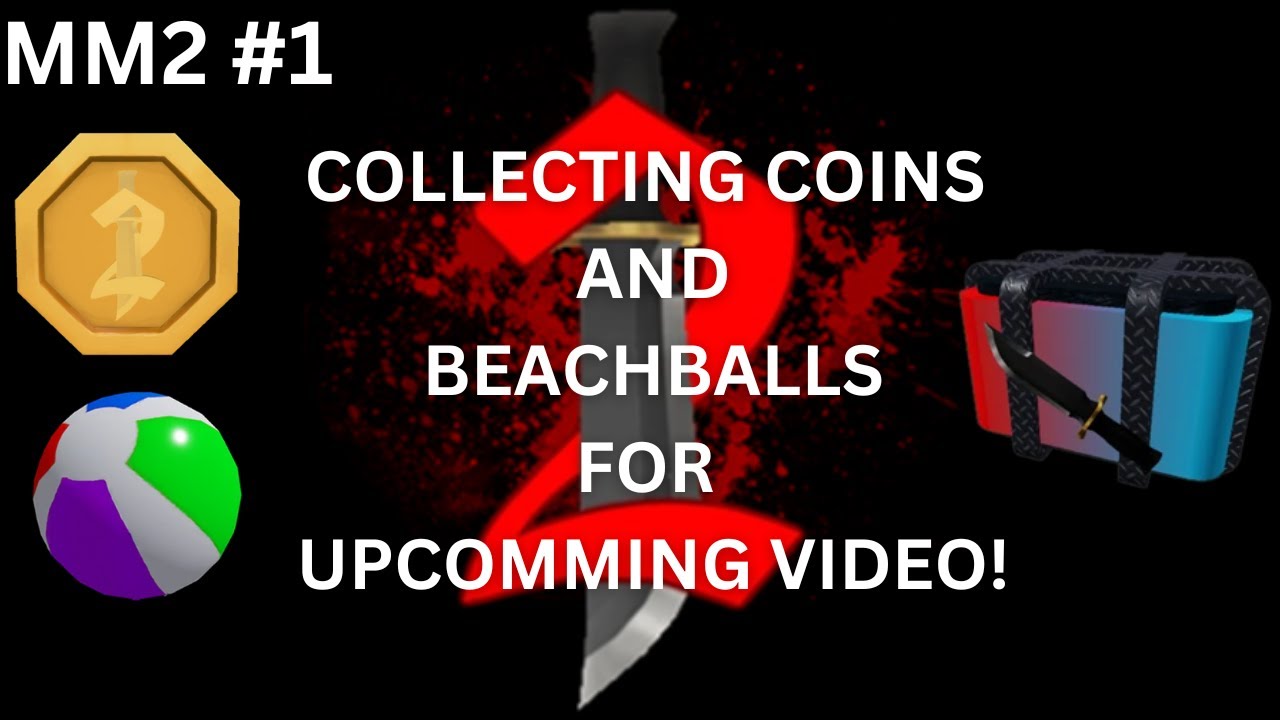 MM2 Collecting coins and beach balls for an upcoming unboxing video. # ...