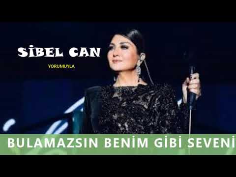 SİBEL CAN - BULAMAZSIN BENİM GİBİ SEVENİ 💖
