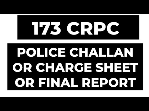173 CRPC PROCEEDINGS || POLICE CHALLAN OR CHARGE SHEET KYA HOTA HAI ...