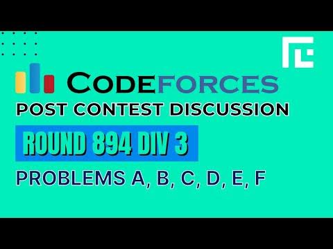 Codeforces round 894 (div 3) | Video Solutions - A to F | by Raghav | TLE Eliminators - YouTube