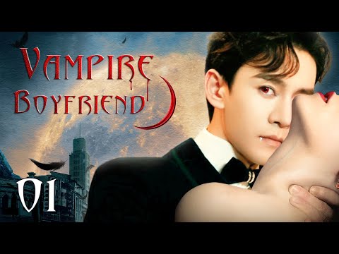 Vampire Boyfriend - 01｜'Vampire' With Super Powers Falls In Love With Human Girl