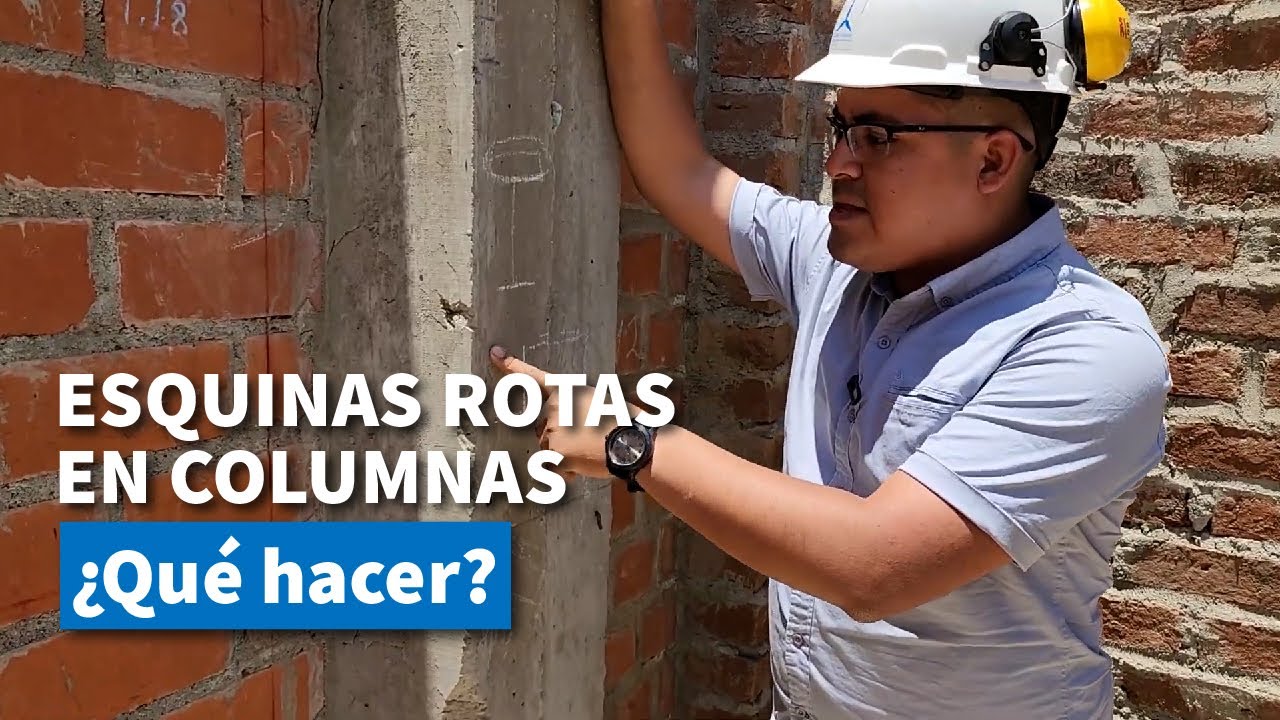 esquinas rotas en columnas, causas y soluciones. - YouTube