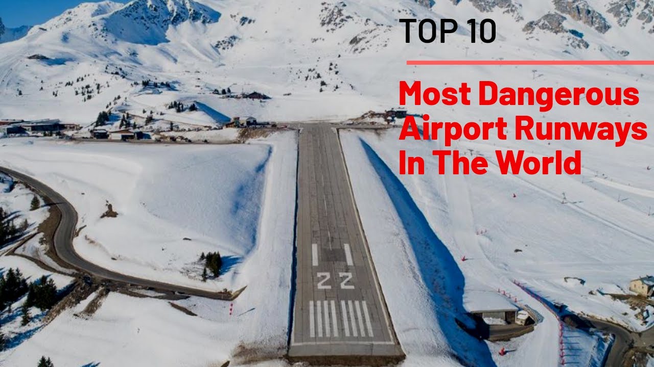 Top 10 Most Dangerous Airport Runways In The World - YouTube