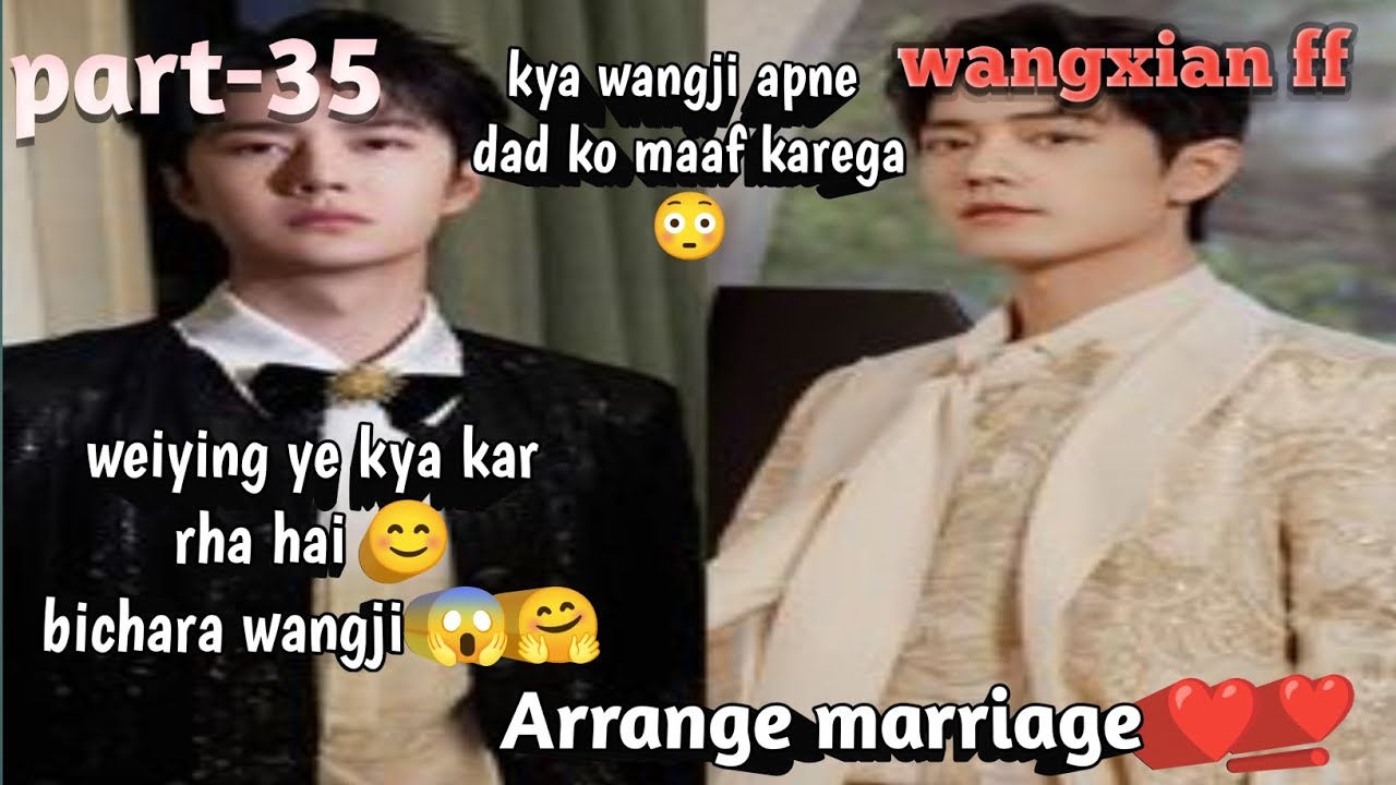 Arrange marriage ️ ️ part-35[omegaverse wangxian ff] fenfiction in ...