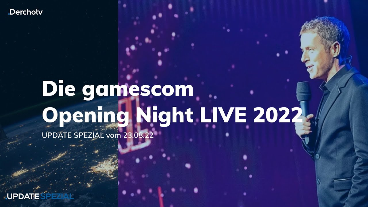 Die gamescom Opening Night Live 2022 | UPDATE SPEZIAL vom 23.08.22 - YouTube