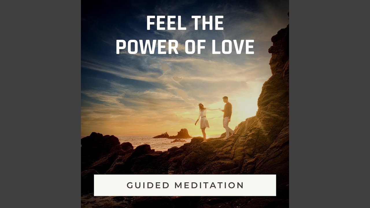 Feel the Power of Love Meditation, Pt. 5 - YouTube