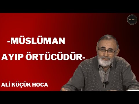 Müslüman Ayıp Örtücüdür | Ali Küçük Hoca
