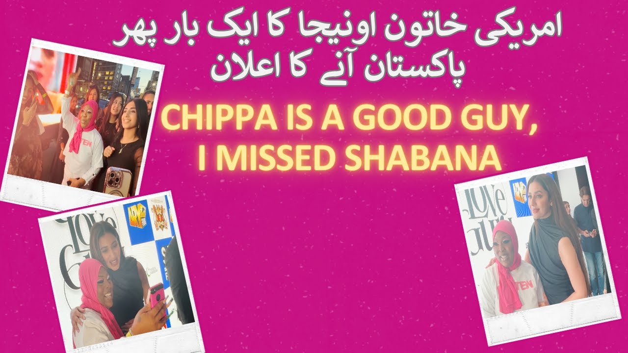 Onijah announced revisit Pakistan || Chippa is a good guy || Hello ...