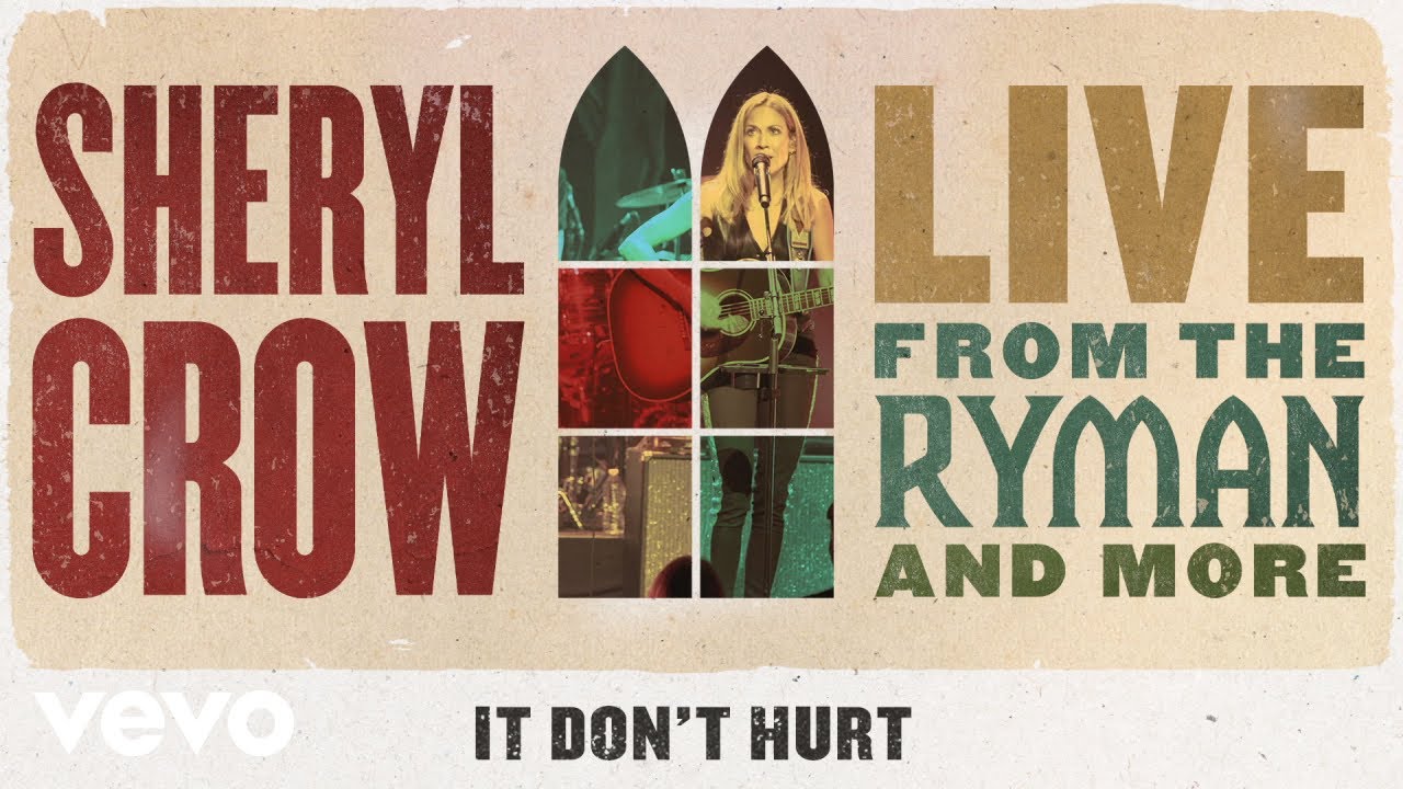 Sheryl Crow - It Don’t Hurt (Live From the Ryman / 2019 / Audio) - YouTube