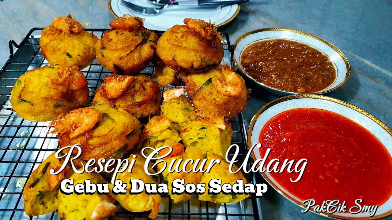 Resepi Cucur Udang Gebu Dan Lembut || Lengkap Dengan Resepi Sos ...
