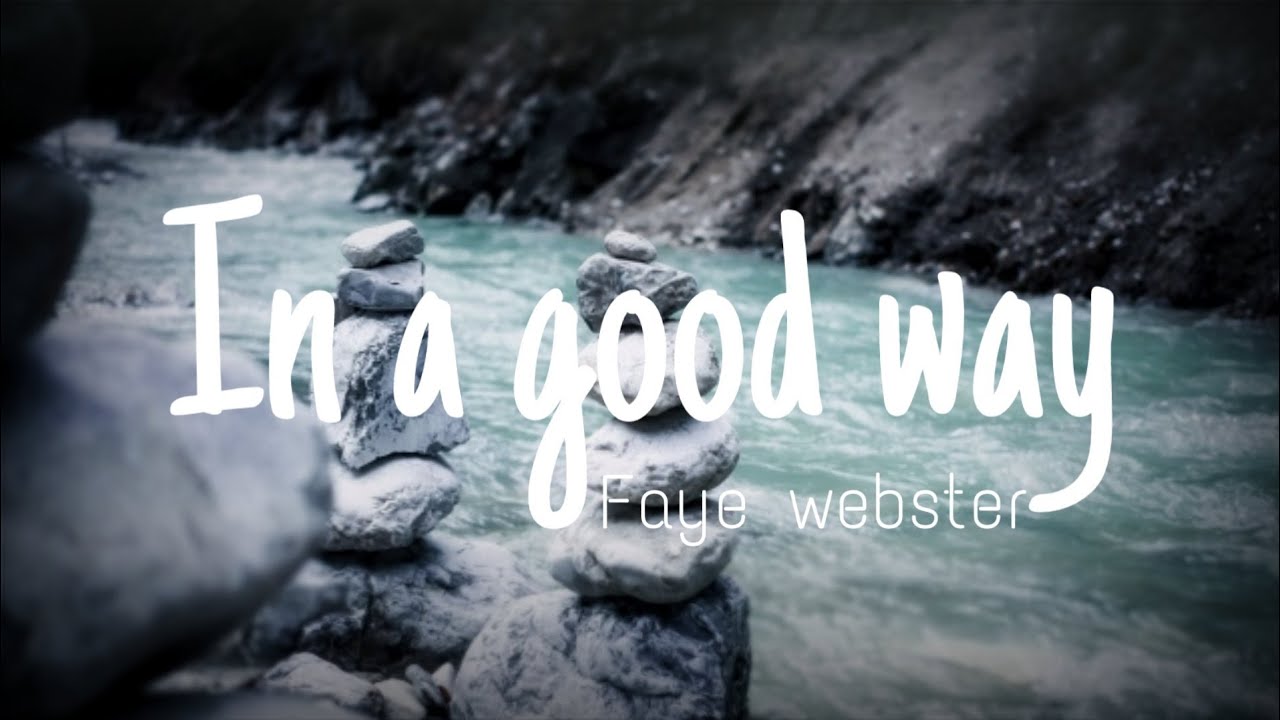 (Lyrics) In a good way - Faye webster (new song 2020) - YouTube