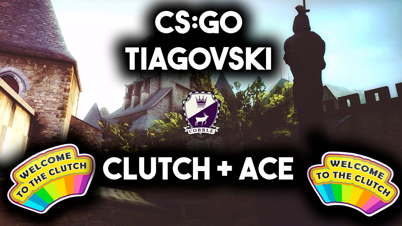 CS:GO - TIAGOVSKI - CLUTCH + ACE - COBBLESTONE - YouTube