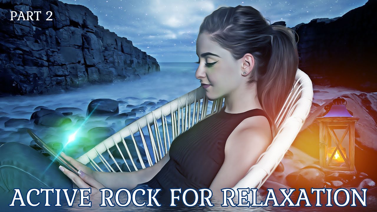 The best active rock for relaxation (part 2) - YouTube