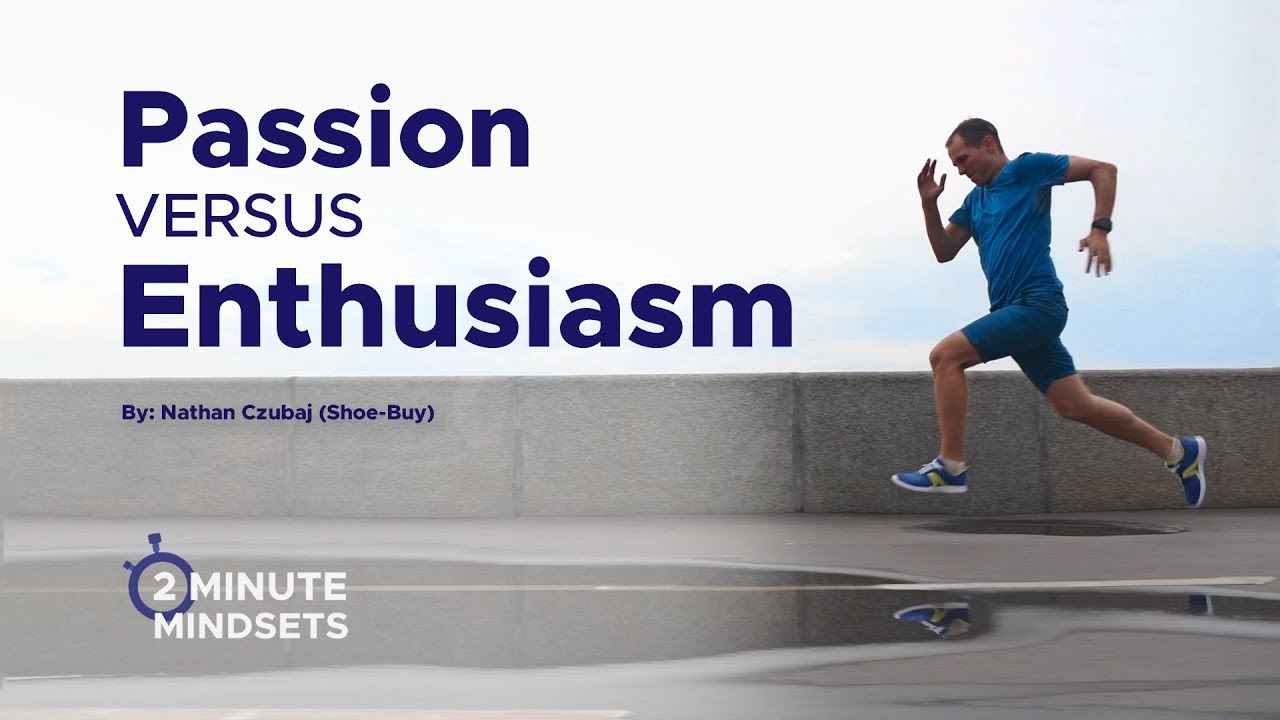 Passion VS Enthusiasm YouTube passion-vs-enthusiasm-youtube
