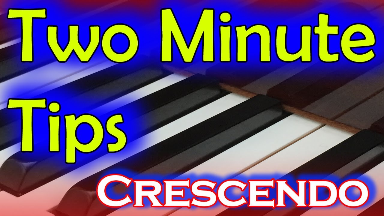 Two Minute Tip - Crescendo - YouTube