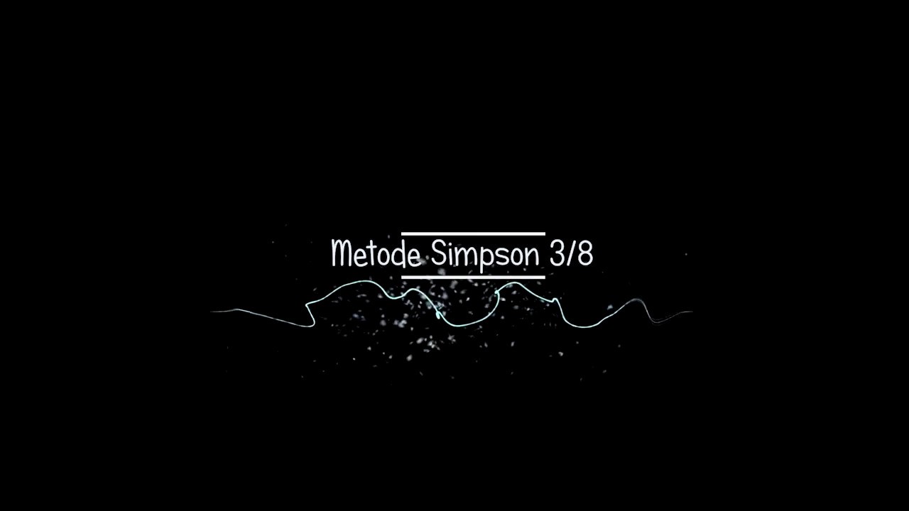 Metode Numerik - Metode Simpson 3/8 {Penjelasan, Flowchart dan Program ...