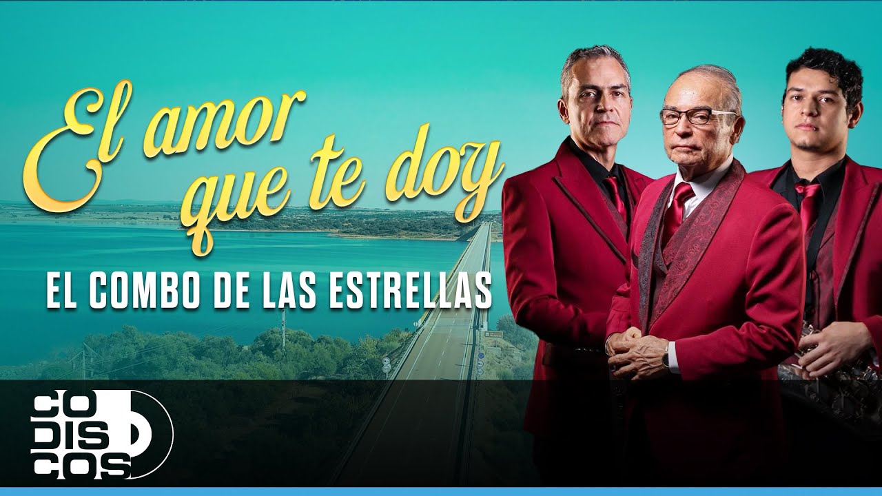 El Amor Que Te Doy, El Combo De Las Estrellas - Video - YouTube