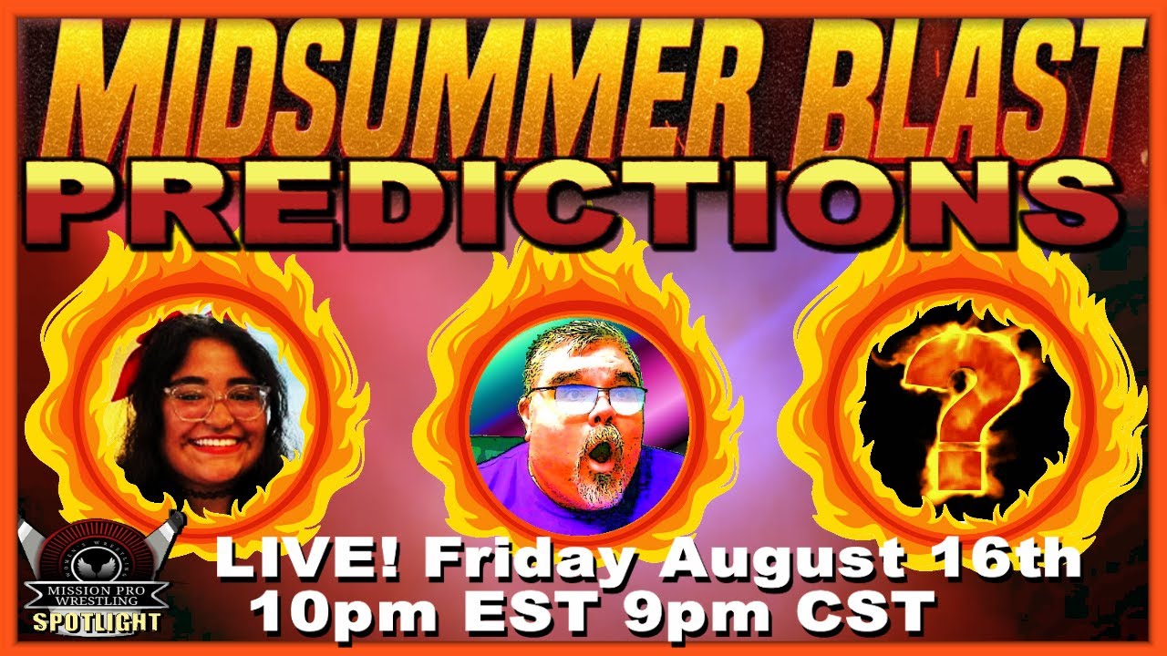 Midsummer Blast Predictions - Mission Pro Spotlight SPECIAL - YouTube