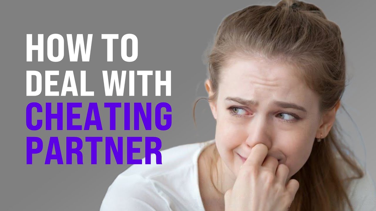 How To Deal With A Cheater 7 Things To Note If You Have A Cheating