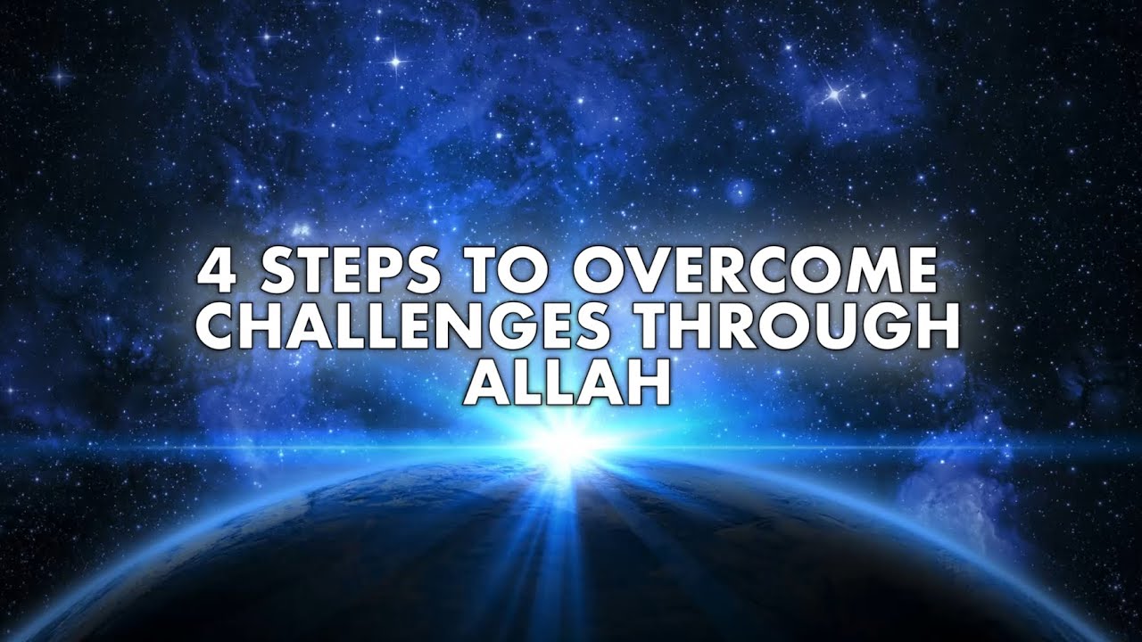 Islamic Path to Peace: 4 Steps to Overcome Life's Challenges - YouTube