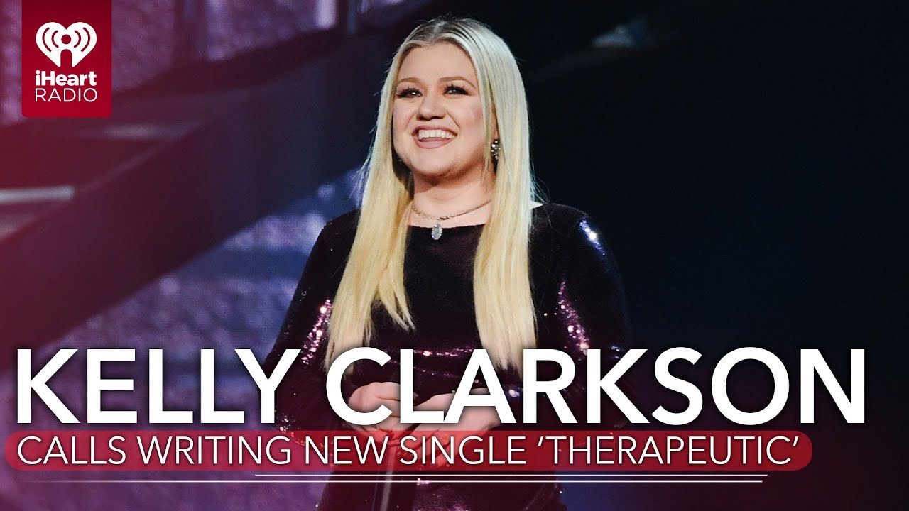 Kelly Clarkson Says Writing Her New Single 'Was Therapeutic' | Fast ...