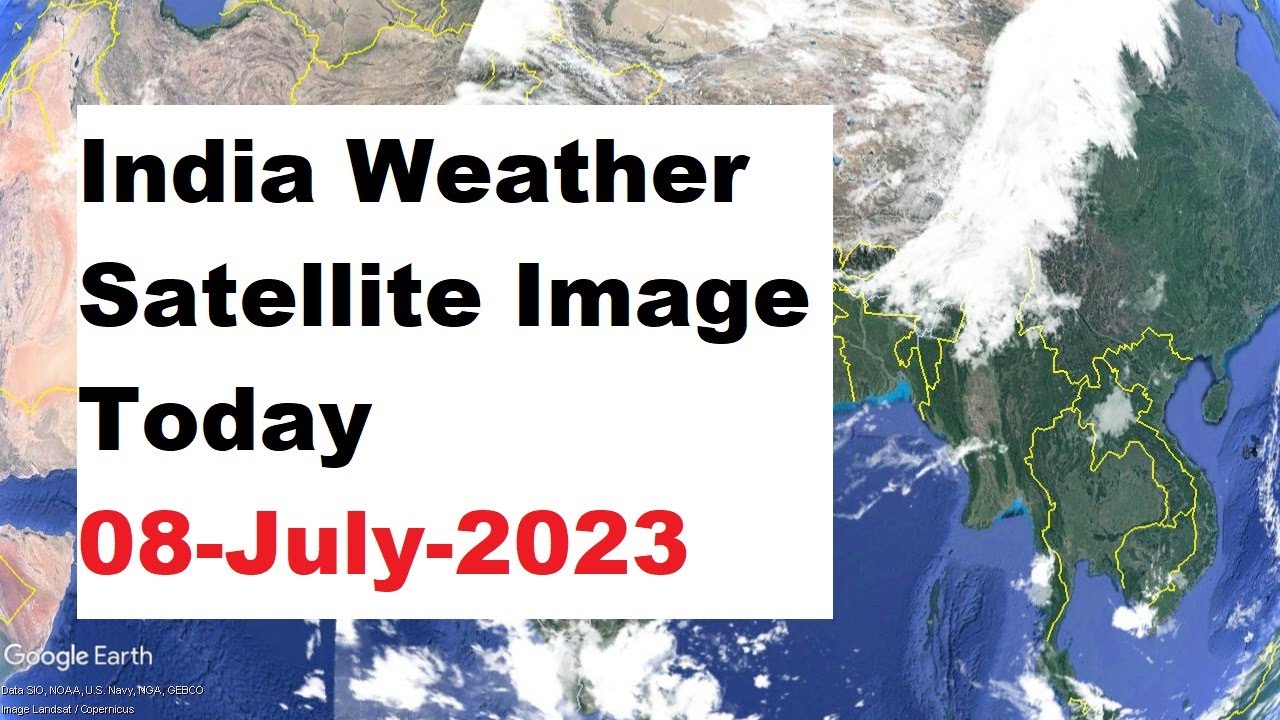 India Weather Satellite Image Today 08-July-2023 #imd - YouTube