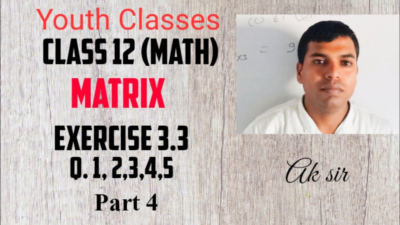 Matrix Class 12 Math Exercise 3 3 YouTube matrix-class-12-math-exercise-3-3-youtube