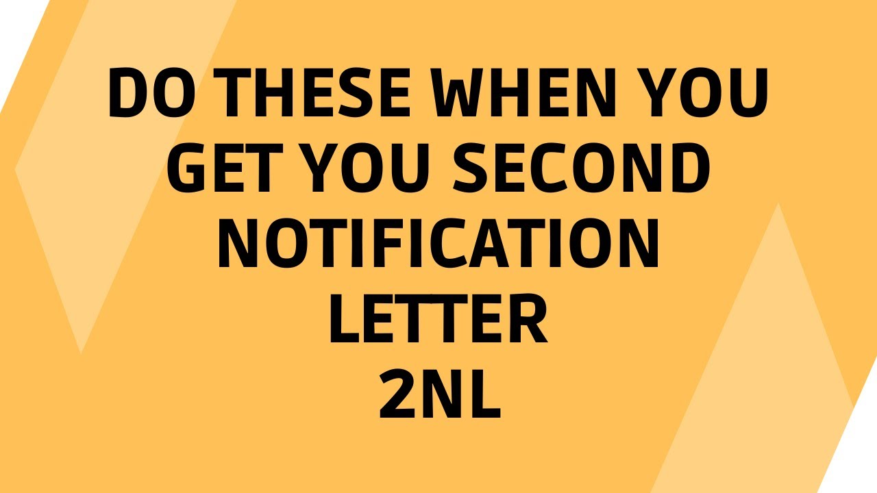You Must Do These After Receiving Your 2NL Second Notification Letter ...