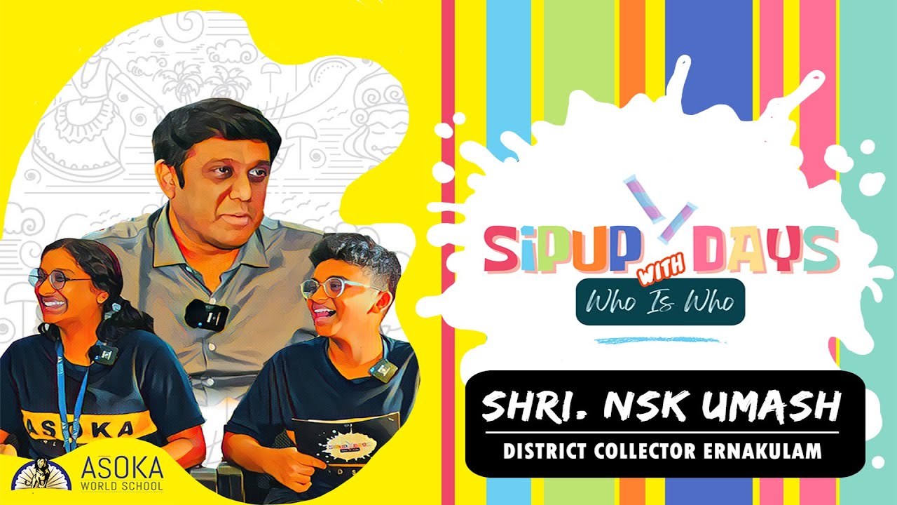 Sip Up Days with 'Who Is Who' with Shri. N S K Umesh IAS | Asoka World School | Teaser - YouTube