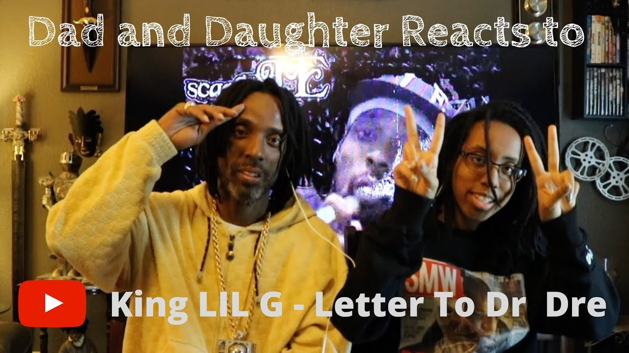 Dad and Daughter reacts to King LIL G - Letter To Dr Dre - YouTube