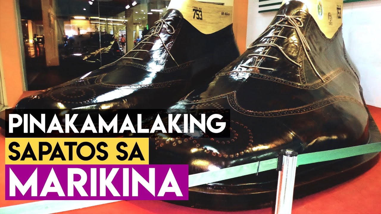DITO MATATAGPUAN ANG PINAKAMALAKING SAPATOS SA BUONG MUNDO DITO SA ...