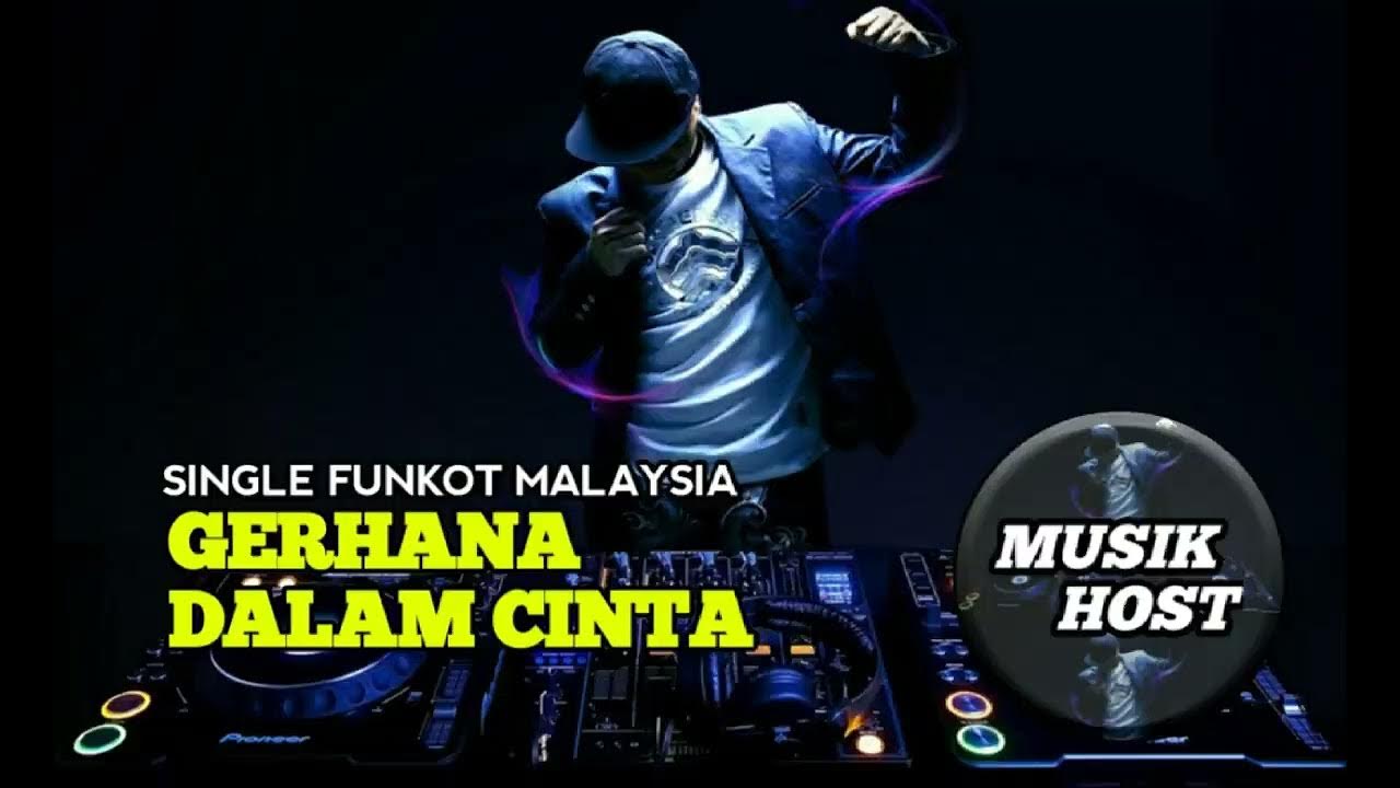 SINGLE FUNKOT TERBARU// GERHANA DALAM CINTA #funkotindonesia#musikhostmalaysia - YouTube