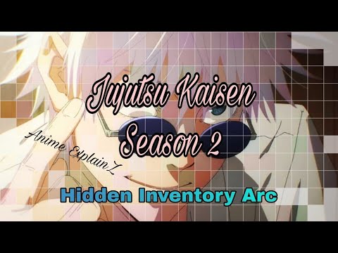 Hidden Inventory Arc Explained , Jujutsu Kaisen || Part - 1 || Anime ...