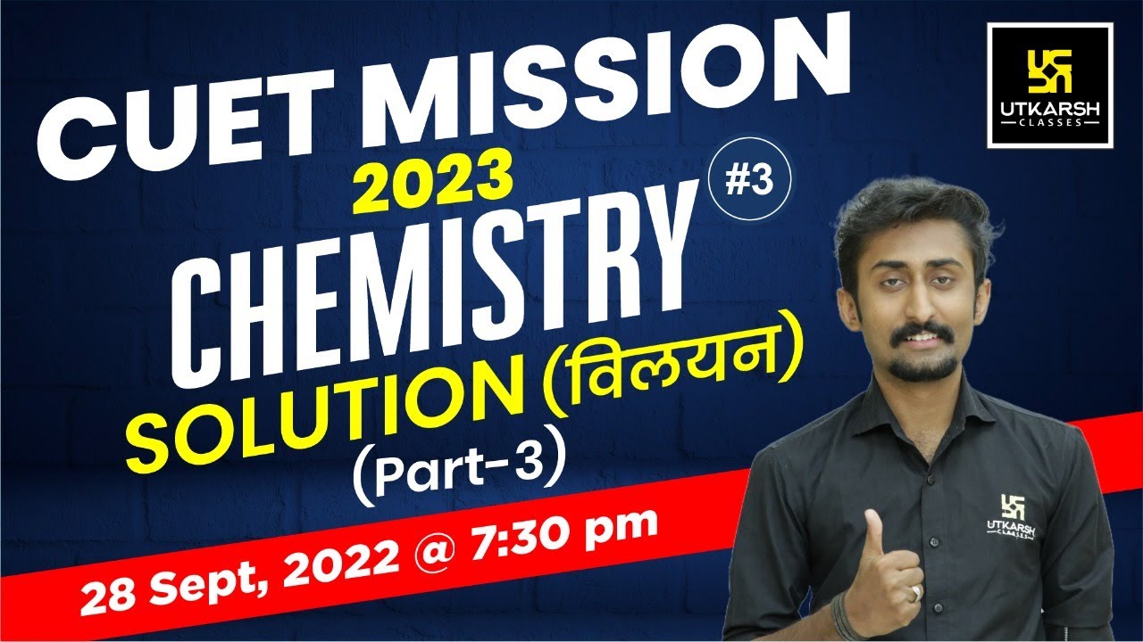 CUET 2023 Chemistry #3 | Solution (विलयन) Part-3 | CUET 2023 | By ...
