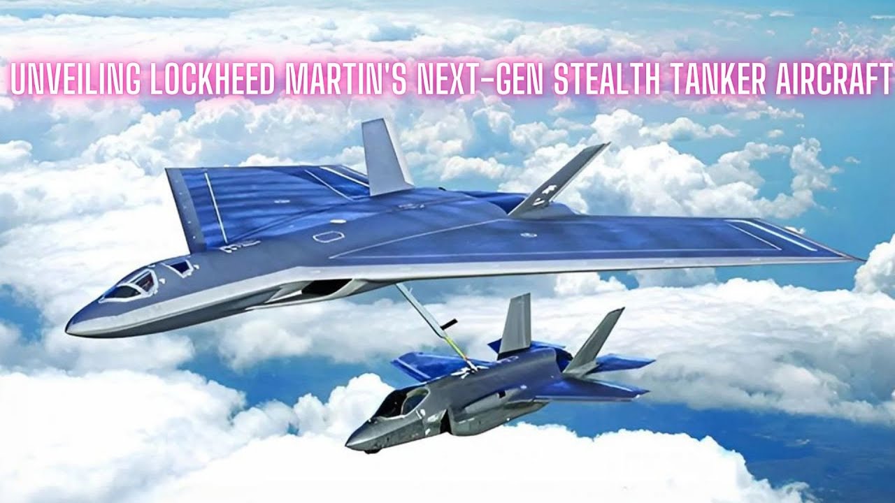 🚀 Unveiling Lockheed Martin's Next-Gen Stealth Tanker Aircraft: The ...