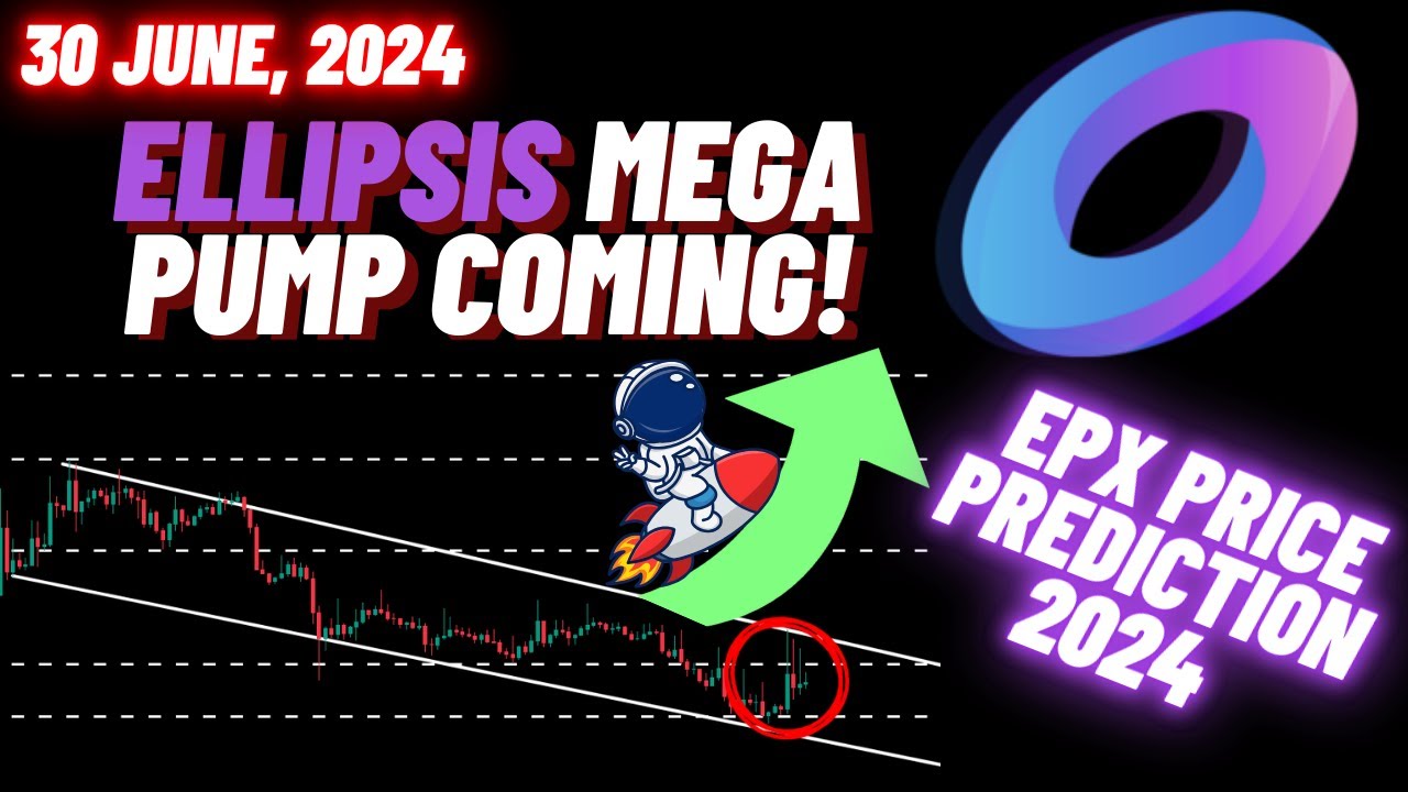 Ellipsis Mega Pump Coming! EPX Price Prediction 2024 | 30 June, 2024 ...