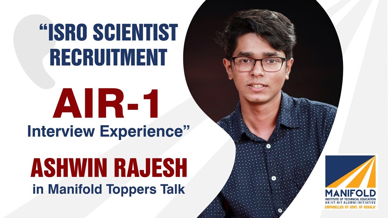ISRO Scientist Recruitment AIR 1 Interview Experience | Ashwin Rajesh in Manifold Toppers Talk ...
