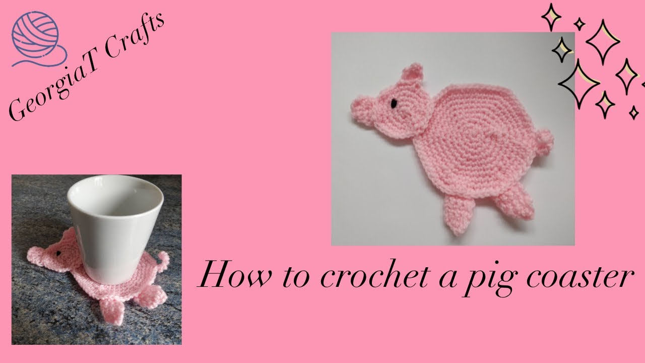 A Guide to Crochet Coasters - How to Crochet a Pig Coaster - YouTube