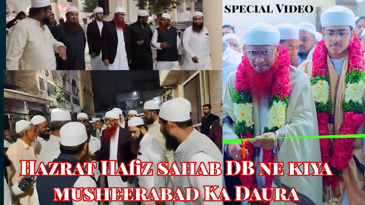 Hazrat Hafiz Sahab DB Ne Kiya Musheerabad Ka Daura Uski Ek Jhalak ...