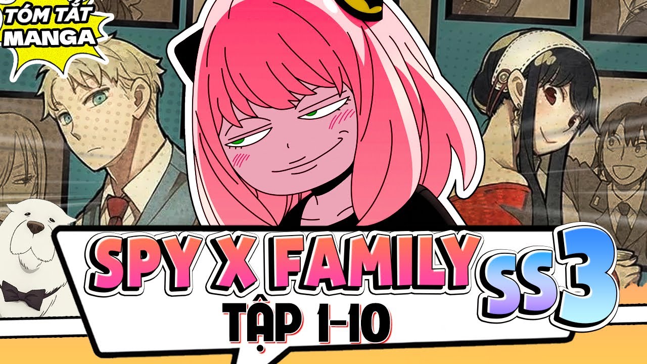 SPY X FAMILY SS3 ( TẬP 1-10) | QUÁ KHỨ LOID VÀ NHỮNG CÂU CHUYỆN CƯỜI RA ...