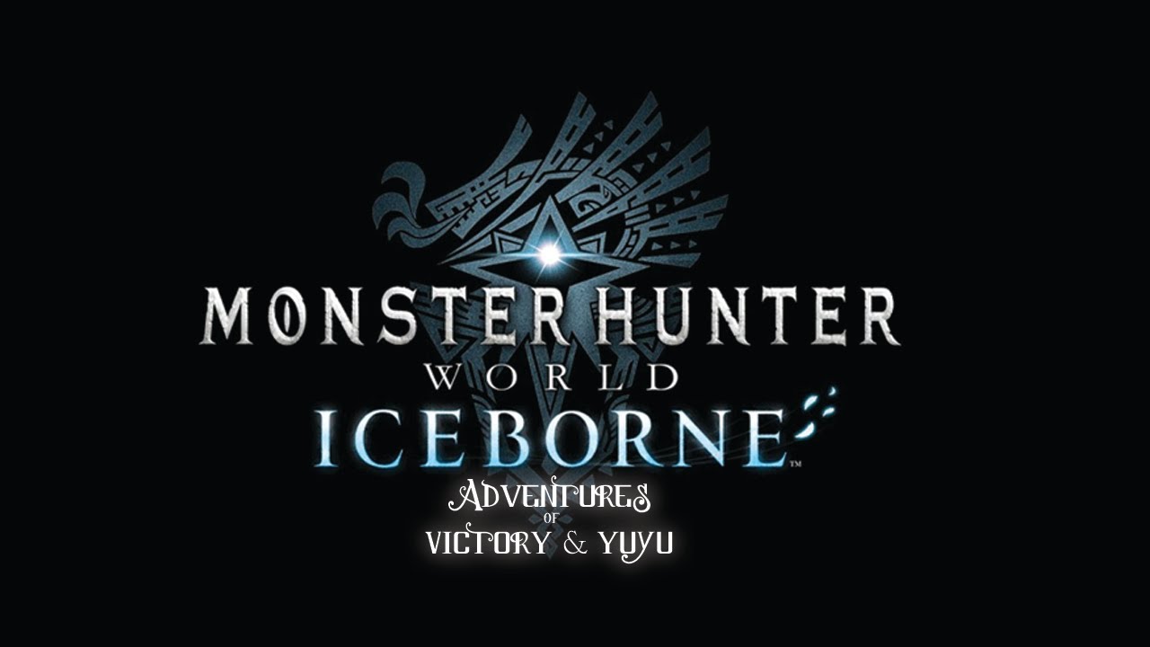 Adventures of Victory & Yuyu: Monster Hunter World Iceborne #mhw # ...