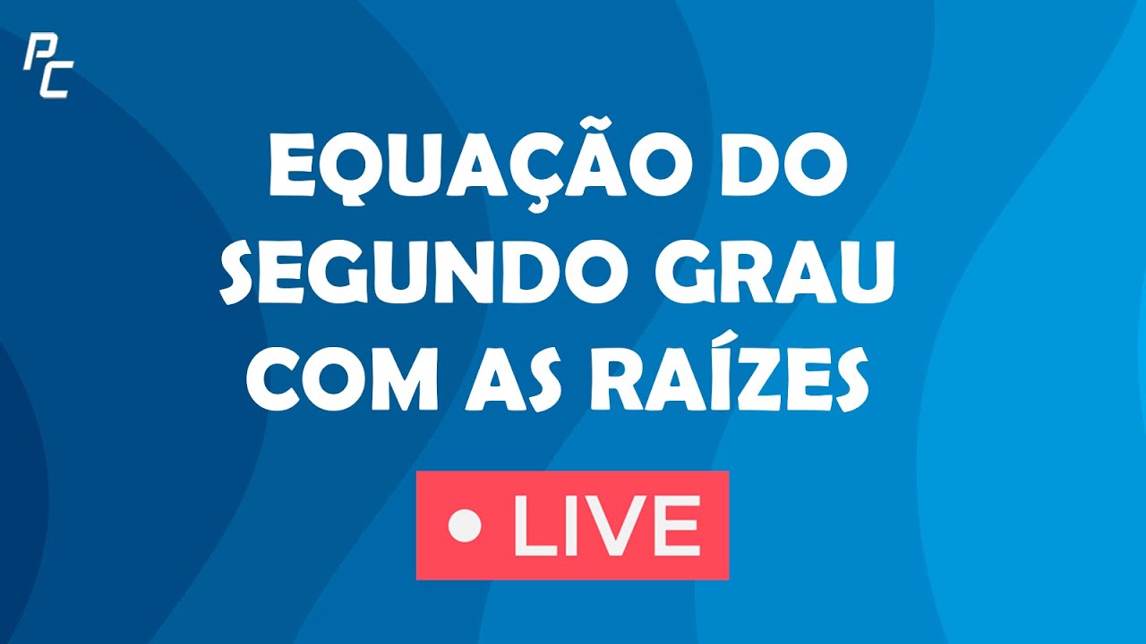 EQUAÇÃO DO SEGUNDO GRAU COM AS RAÍZES - YouTube