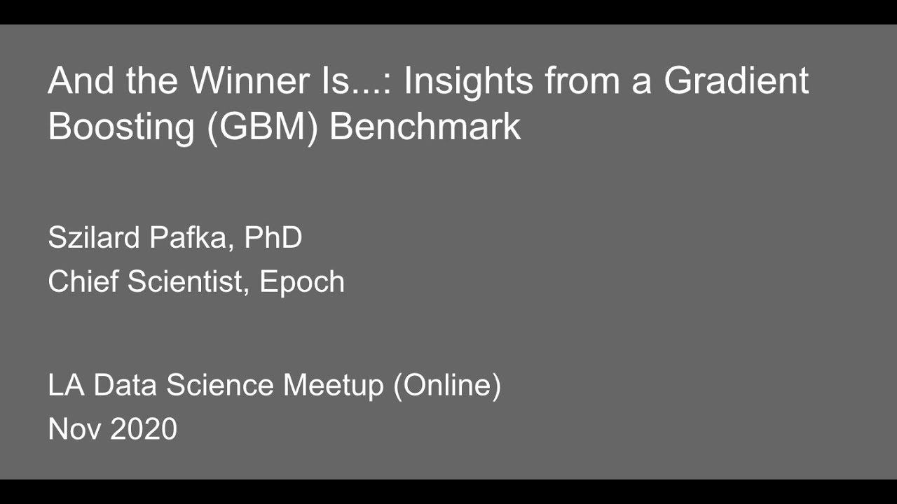 LA Data Science Meetup, Nov. 10, 2020 - Talk #1 - Szilard Pafka: GBM ...