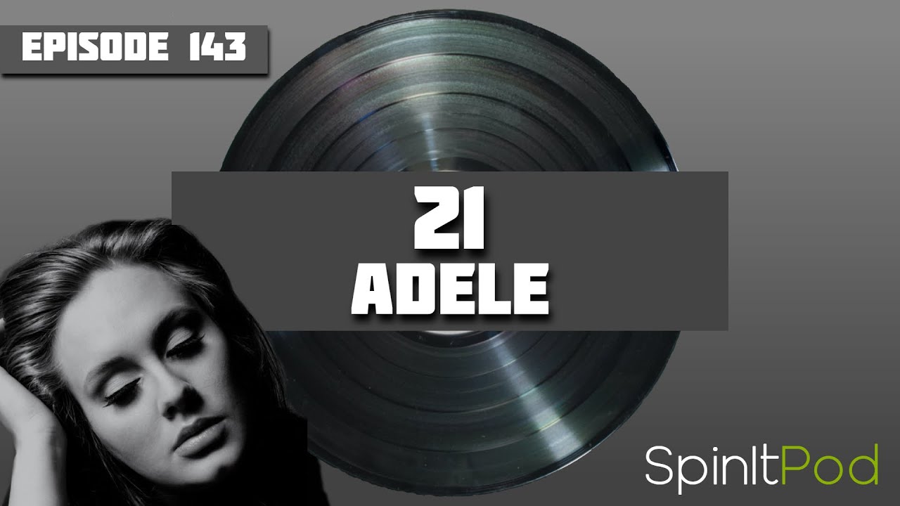 21 - Adele: Episode 143 - YouTube