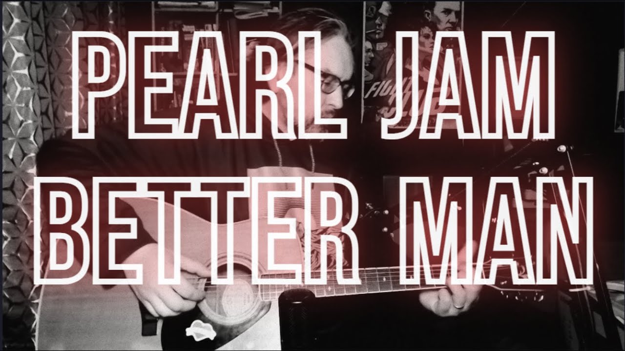 Better Man Pearl Jam acoustic cover - YouTube