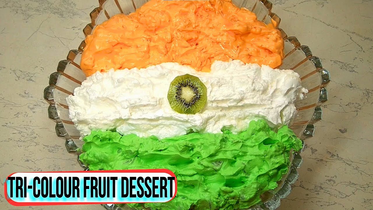 Tri Colour Fruit Dessert || Republic Day Special Recipe || Tiranga ...