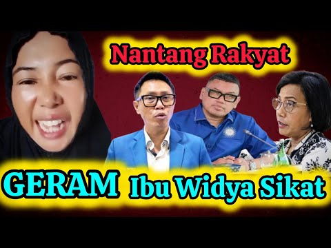 GERAM‼️ Tantang Rakyat ibu Widya Sikat Pejabat‼️DPR Pemerintah bekerjalah untuk rakyat