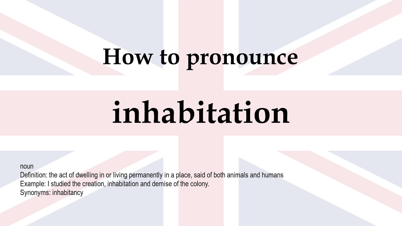 How to pronounce 'inhabitation' + meaning - YouTube