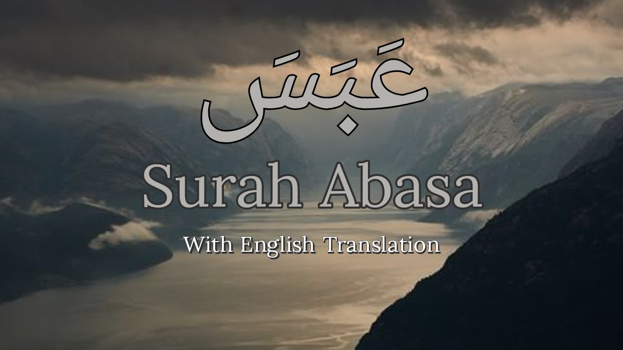 Surah Abasa With English Translation سورة عبس