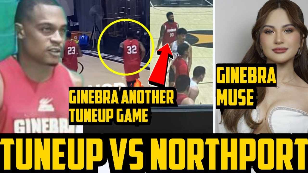 GINEBRA TUNEUP GAME VS NORTHPORT MAS GUMANDA LARO | PBA MUSE NILABAS NA ...